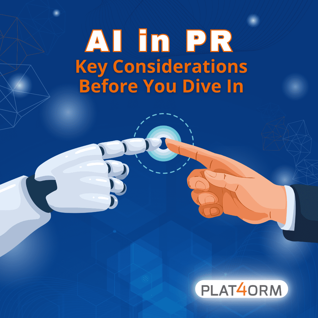 AI in PR: Key Considerations Before You Dive In - Plat4orm